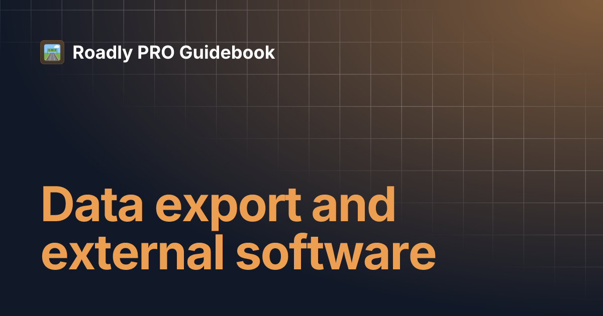 Data export and external software | Roadly PRO Guidebook